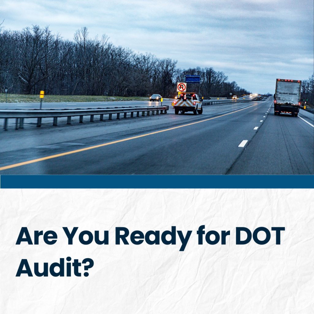 DOT Audit Readiness: What Employers Need to Pass a DOT Audit